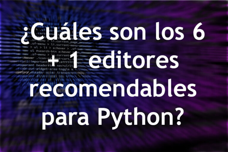 💯Cuáles son los 6 + 1 editores recomendables para Python🛑