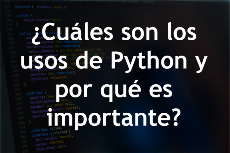 Cuáles son los usos de Python y por qué es importante
